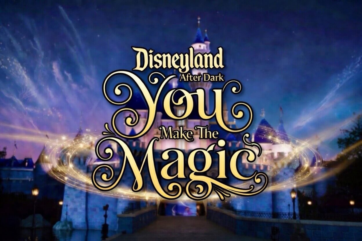 NEW Disneyland After Dark “You Make the Magic” Event Puts YOU in Charge!